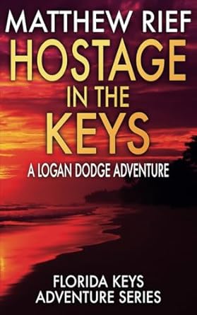 Amazon.com: Hostage in the Keys: A Logan Dodge Adventure (Florida Keys ...