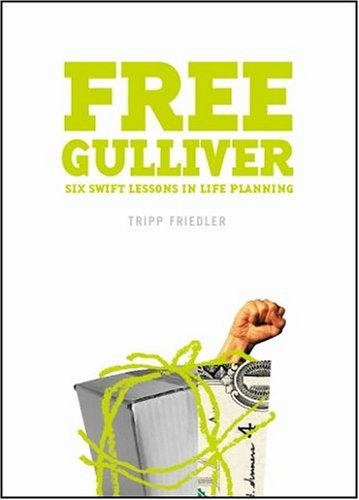 Free Gulliver: Six Swift Lessons In Life Planning: Tripp Friedler ...