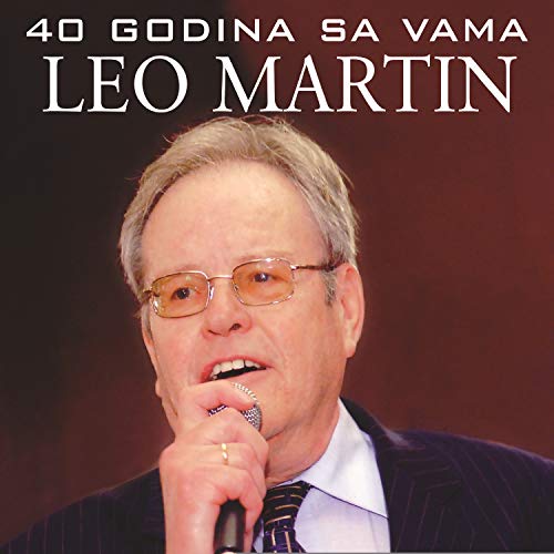 Amazon.com: 40 Godina Sa Vama : Leo Martin: Digital Music
