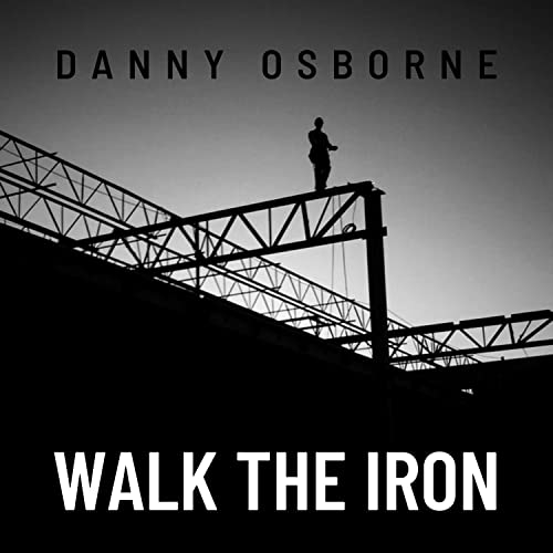Play WALK THE IRON by Danny Osborne on Amazon Music