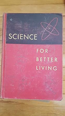 Science for Better Living: Brandwein, Paul F; Hollingworth, Leland G ...