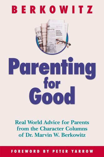 Parenting for Good: Dr. Marvin W. Berkowitz: 9781892056276: Amazon.com ...