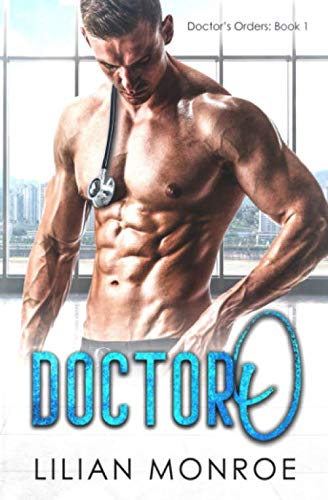 Doctor O: A Bad Boy Romance (Doctor's Orders): Monroe, Lilian: 9781922457080: Amazon.com: Books