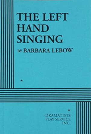 Amazon.com: The Left Hand Singing - Acting Edition: 9780822220107 ...