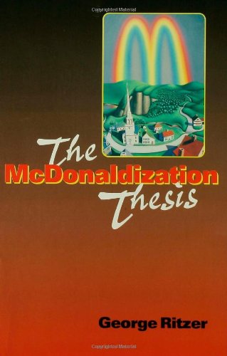 Amazon.com: The McDonaldization Thesis: Explorations and Extensions ...