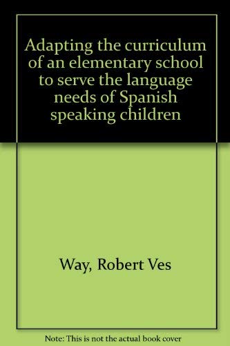 Adapting the curriculum of an elementary school to serve the language ...