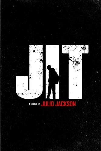 Amazon.com: JIT: a story by Julio Jackson: 9798631887909: Jackson ...