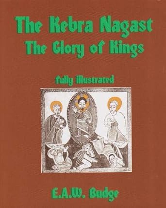 Kebra Nagast The Glory Of Kings: EA Wallis Budge: 9781861183125: Amazon ...