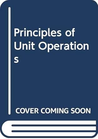 Principles of Unit Operations: Foust, A. S., Wenzel, L. A., Clump, C. W ...