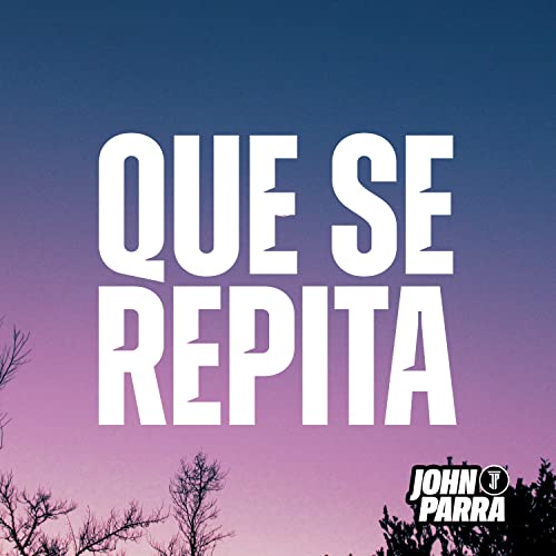 Écouter Que Se Repita par John Parra sur Amazon Music Unlimited
