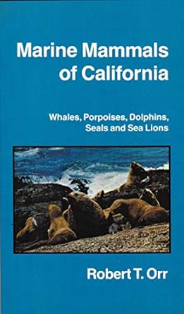 Marine Mammals of California. Whales, Porpoises, Dolphins, Seals and ...