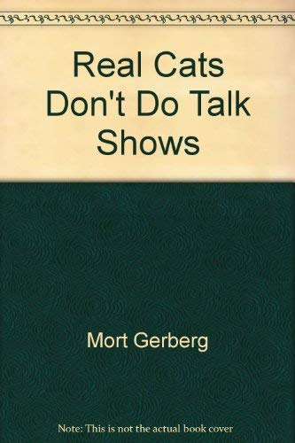 Real Cats Don't Do Talk Shows: Gerberg, Mort: 9780843107470: Amazon.com ...