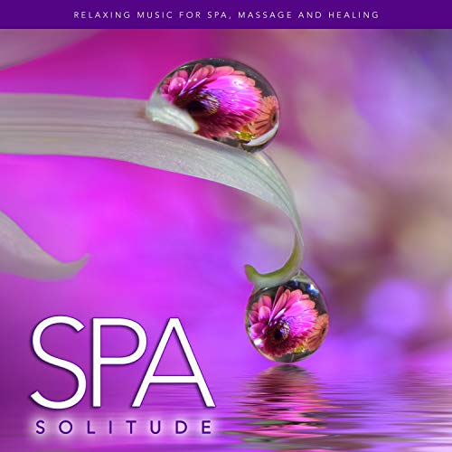 Play Spa Solitude: Relaxing Music For Spa, Massage and Healing by ...