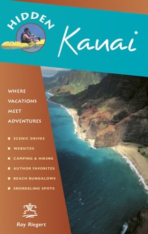 Hidden Kauai: Including Hanalei, Princeville, and Poipu: Ray Riegert ...