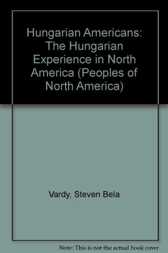 The Hungarian Americans (Peoples of North America): Vardy, Steven ...