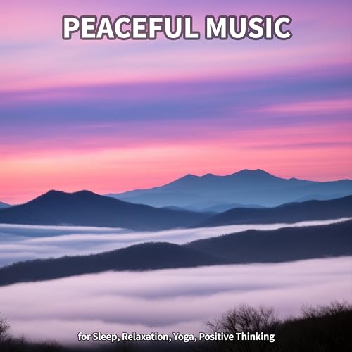 Play Peaceful Music for Sleep, Relaxation, Yoga, Positive Thinking by ...