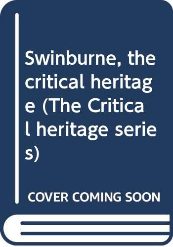 Swinburne, the critical heritage (The Critical heritage series): Hyder ...