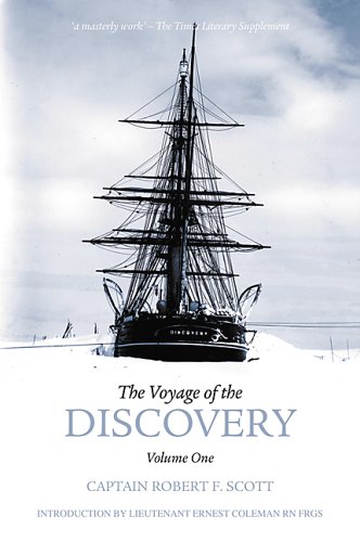 The Voyage of the Discovery: Volume One: Scott, Captain Robert F ...