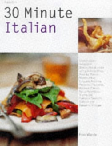 30 Minute Italian: Fran Warde: 9781856137522: Amazon.com: Books