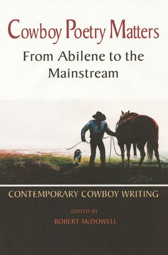 Amazon.com: Cowboy Poetry Matters: From Abilene to the Mainstream ...