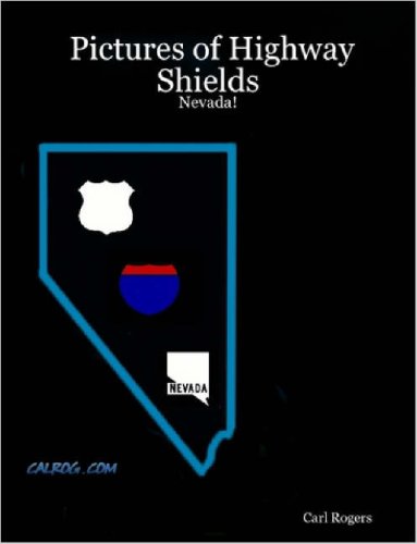 Pictures of Highway Shields: Nevada!: Carl Rogers: 9781411663183 ...