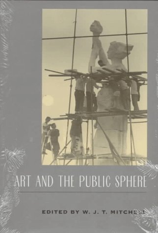 Art and the Public Sphere (A Critical Inquiry Book): Mitchell, W. J. T ...