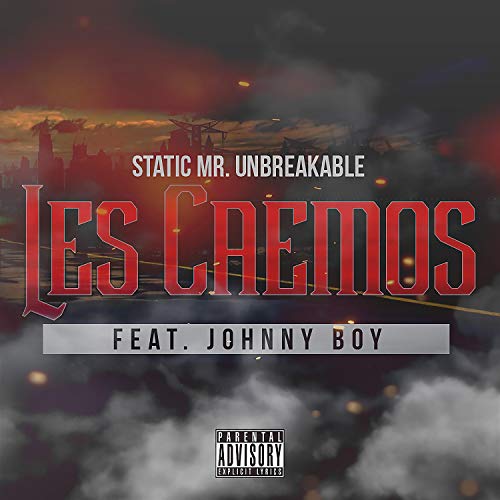 Play Les Caemos (feat. Johnny Boy) by Static Mr. Unbreakable on Amazon ...