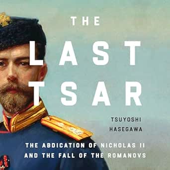 Amazon.com: The Last Tsar: The Abdication of Nicholas II and the Fall ...