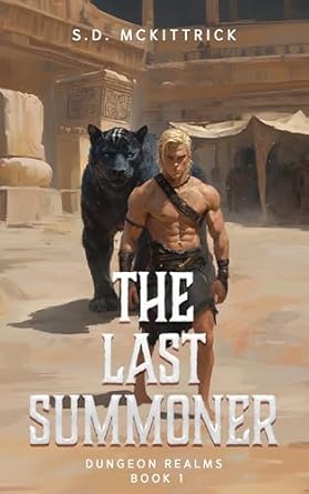 The Last Summoner: A LitRPG Adventure (Dungeon Realms Book 1) eBook : McKittrick, S.D.: Amazon ...