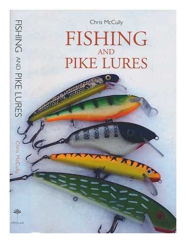 Fishing and Pike Lures: Amazon.co.uk: Chris McCully: 9781899600670: Books