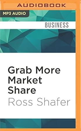 Grab More Market Share: Ross Shafer, Richard Tatum: 9781536636314 ...