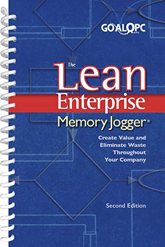 The Lean Enterprise Memory Jogger: Creating Value and Eliminating Waste ...