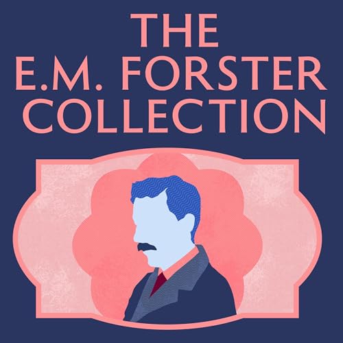 The E.M. Forster Collection: Howards End; A Room with a View; A Passage ...