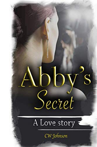 Amazon.com: Abby's Secret: 9781702861106: Johnson, CW: Books