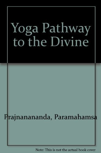 Yoga Pathway to the Divine: Prajnanananda, Paramahamsa: 9783901665219 ...
