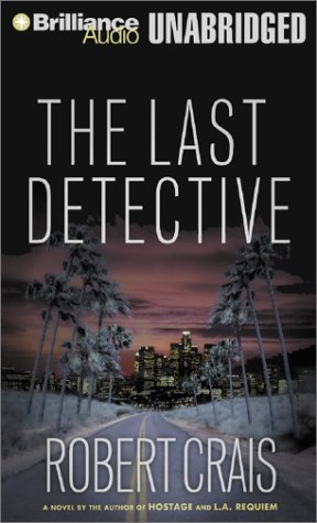 The Last Detective (Elvis Cole/Joe Pike Series): Crais, Robert, Daniels ...