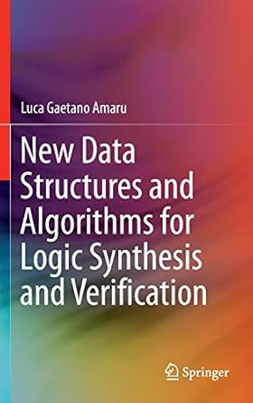 New Data Structures and Algorithms for Logic Synthesis and Verification ...