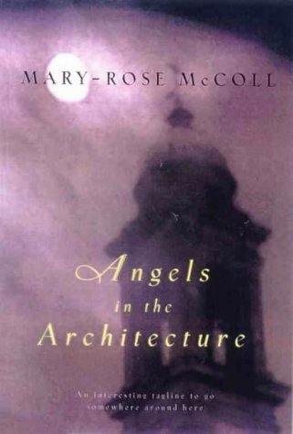 Angels in the architecture: MacColl, Mary-Rose: 9781865080611: Amazon ...
