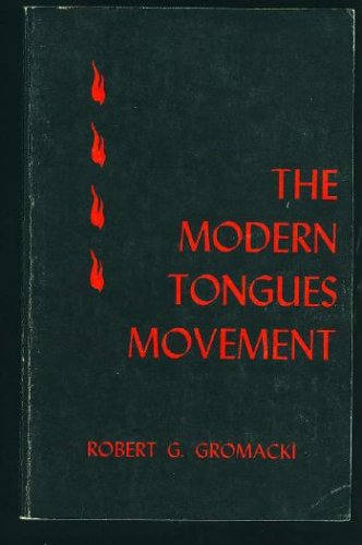 The Modern Tongues Movement: Robert G. Gromacki: Amazon.com: Books