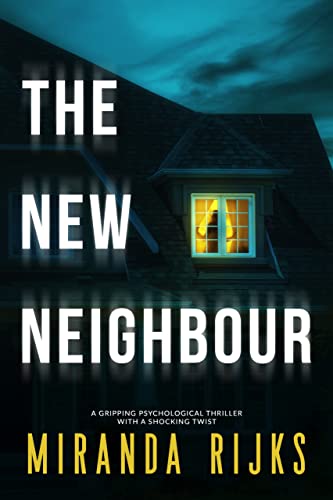 The New Neighbour: A gripping psychological thriller with a shocking ...