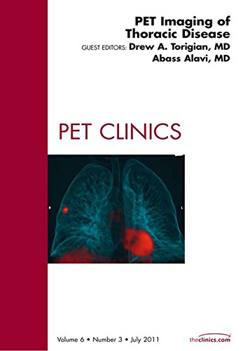 PET Imaging of Thoracic Disease, An Issue of PET Clinics: Number 3 (The ...