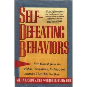 Self-Defeating Behaviors: Free Yourself from the Habits, Compulsions ...