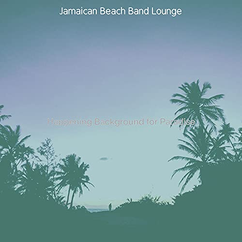 Happening Background for Paradise de Jamaican Beach Band Lounge en Amazon Music Unlimited