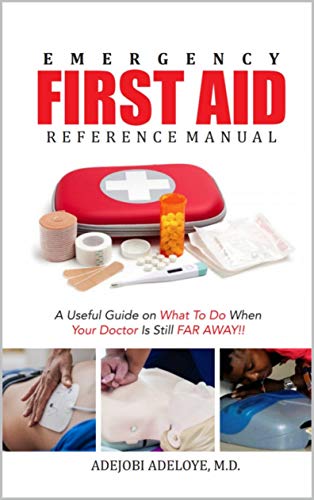 Emergency First Aid Reference Manual: A useful guide on what to do when ...