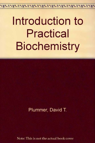 An introduction to practical biochemistry: Plummer, David T ...