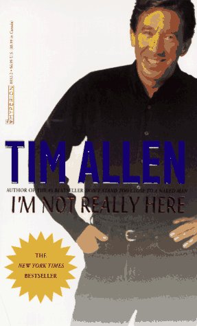 I'm Not Really Here: Allen, Tim: 9780786889327: Amazon.com: Books