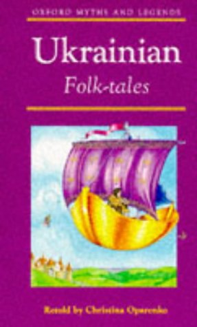 Ukrainian Folk-tales (Oxford Myths & Legends) : Oparenko, Christina ...
