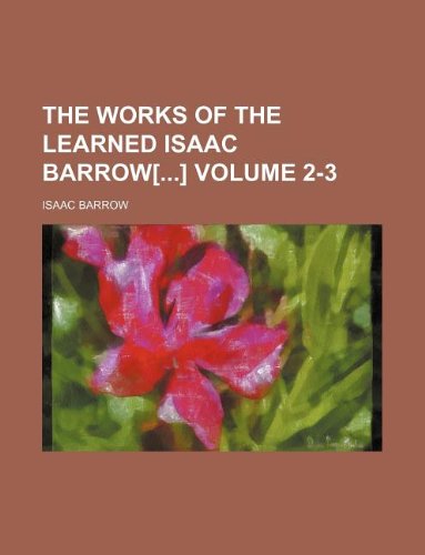 The Works of the Learned Isaac Barrow Volume 2-3 : Amazon.in: Books