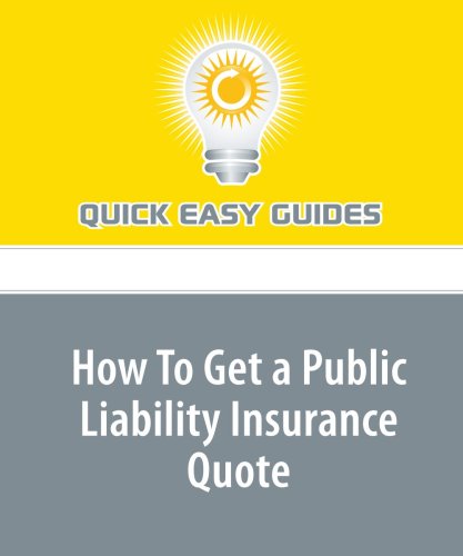 How To Get a Public Liability Insurance Quote: 5 Things You Will Need ...