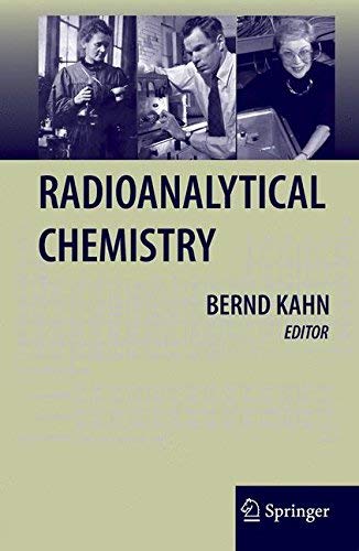 By Bernd Kahn - Radioanalytical Chemistry: Bernd Kahn (Editor ...
